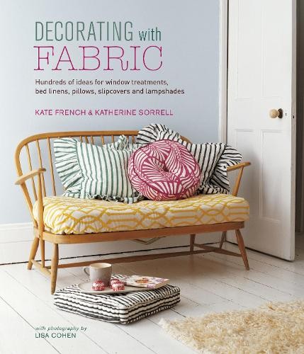 Kate French Katherine Sorrell Decorating with Fabric (Copertina rigida ...