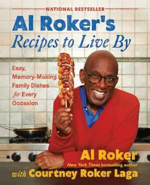 Al Roker’s Recipes to Live By: Easy, - Hardcover, by Al Roker; Roker ...