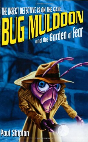 Bug Muldoon And The Garden Of Fear-Paul Shipton, 9780192752741 ...