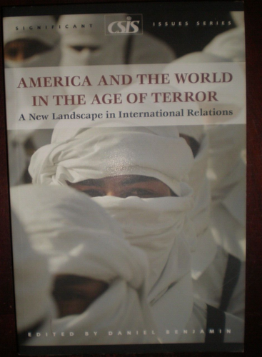 Significant Issues Ser.: America and the World in the Age of Terror : A ...