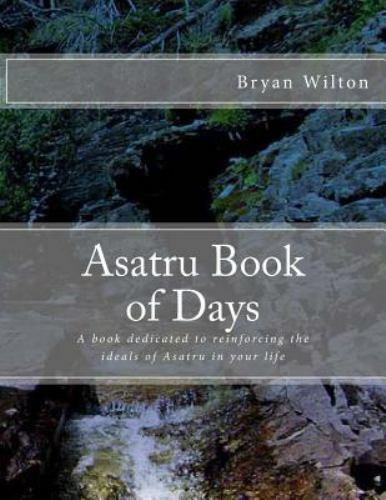 Asatru Book of Days by Bryan Wilton (2013, Trade Paperback) for sale ...