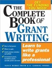 The Complete Book of Grant Writing: Learn to Write Grants Like a ...