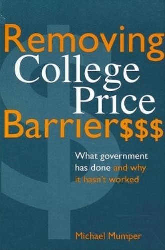 Michael Mumper Removing College Price Barriers (Poche) 9780791427040 | eBay