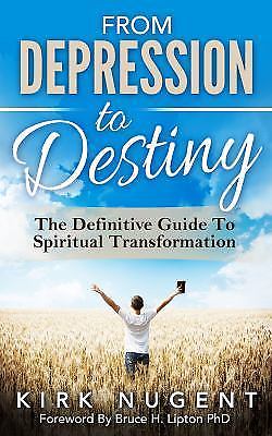 From Depression to Destiny : The Definitive Guide to Spiritual ...