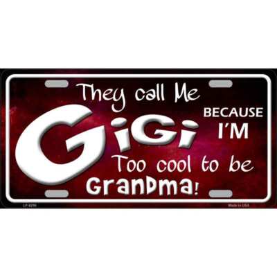 They Call Me Gigi Novelty Metal License Plate Tag LP-8296 | eBay