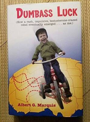 Dumbass Luck - Hardcover By Marquis, Albert G - GOOD | eBay
