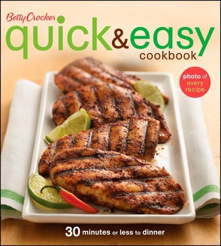 Quick and Easy Cookbook : 30 Minutes or Less to Dinner by Betty Crocker ...