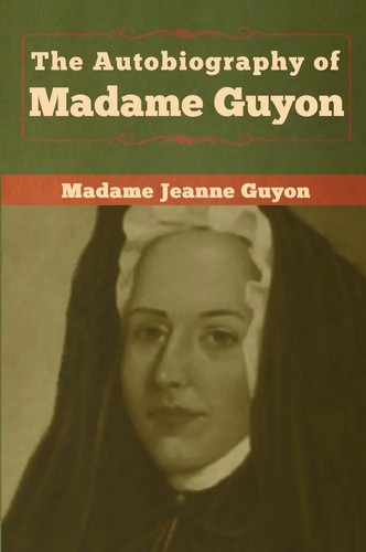 Madame Jeanne Guyon | The Autobiography of Madame Guyon | Taschenbuch ...