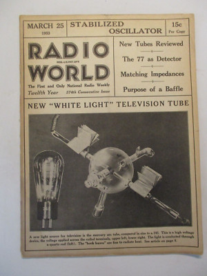 RADIO WORLD MAGAZINE MARCH 25, 1933 WHITE LIGHT TELEVISION TUBE VINTAGE ...