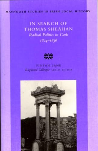 In Search of Thomas Sheahan: Radical Politics in Cork, 1824-1836 ...