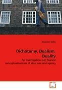 Dichotomy, Dualism, Duality von Alexander Gallas (2010, Taschenbuch ...