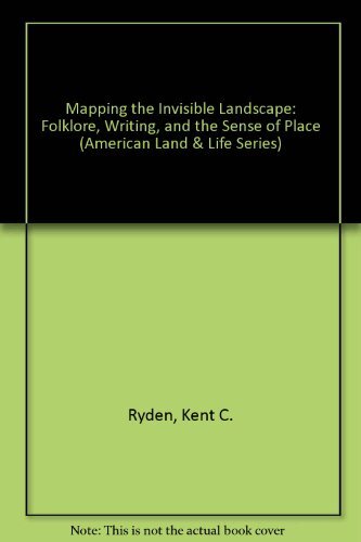 MAPPING THE INVISIBLE LANDSCAPE: FOLKLORE, WRITING, AND By Kent C. Ryden *VG+* 9780877454069 | eBay
