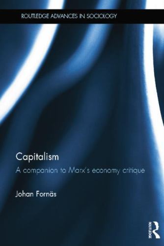 Routledge Advances in Sociology Ser.: Capitalism : A Companion to Marx ...
