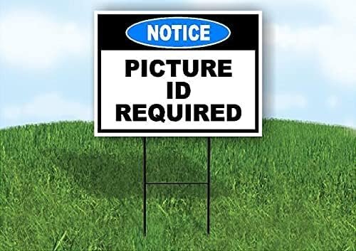 NOTICE PICTURE ID REQUIRED Single Sided Yard Sign ROAD SIGN with Stand ...