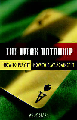 The Weak Notrump: How to Play it - How to Play Against it by Andy Stark ...