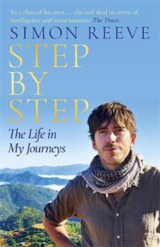 Step By Step: By the presenter of BBC TV's WILDERNESS by Simon Reeve | eBay