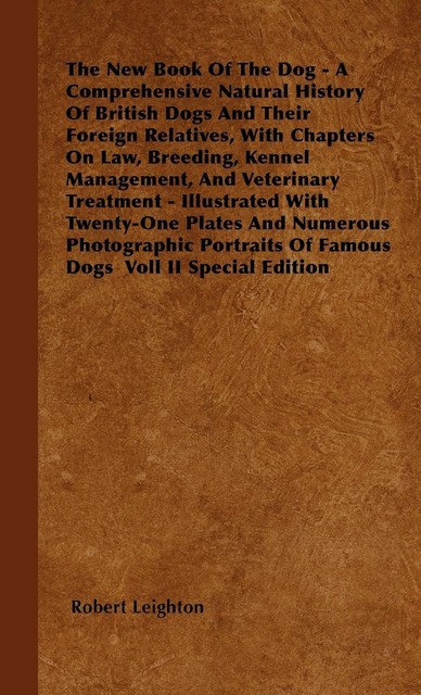 The New Book Of The Dog - A Comprehensive Natural History Of British ...