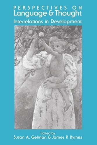 Perspectives on Language and Thought: Interrelations in Development by ...