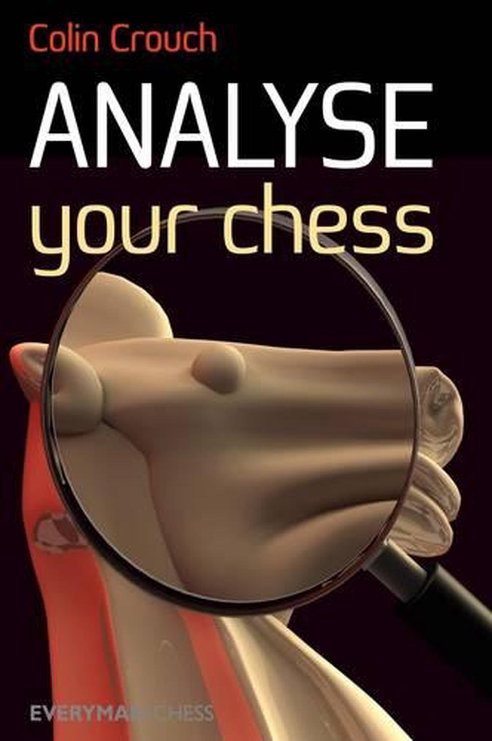 Analyse Your Chess by Colin Crouch (English) Paperback Book ...