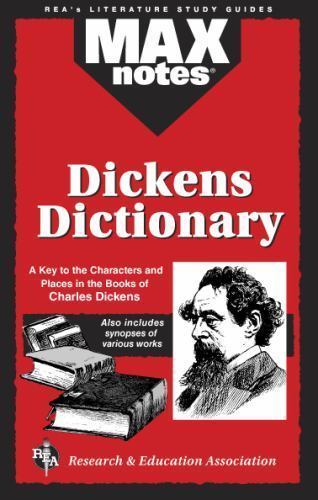 Maxnotes Literature Guides: Dickens Dictionary by Research and ...