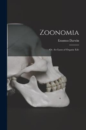 Zoonomia; Or, the Laws of Organic Life by Erasmus Darwin [Paperback ...