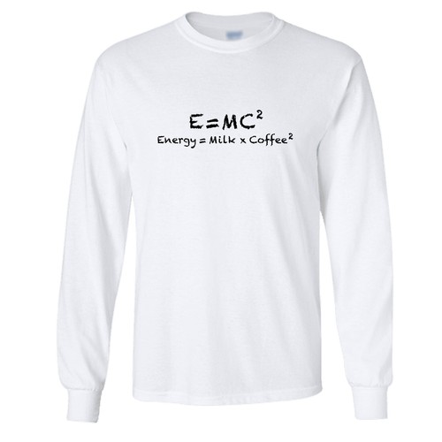 E=mc2 Energy Milk Coffee Funny Long Sleeve Mens T-Shirt White Tee Top ...