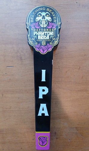 Belching Beaver Deftones Phantom Bride India Pale Ale Beer Tap Handle ...