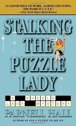 STALKING THE PUZZLE LADY (PUZZLE LADY MYSTERIES) By Parnell Hall ...