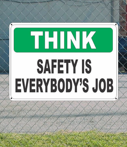 THINK Safety is Everybody's Job - OSHA SIGN 10" x 14" | eBay Australia