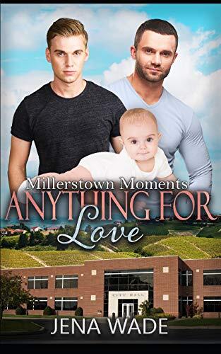 Anything For Love: An Mpreg Romance (Millerstown Moments). Wade ...