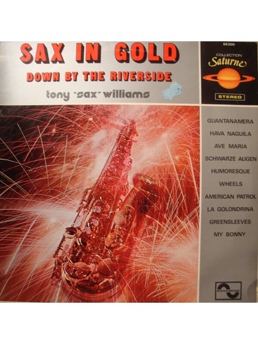 TONY SAX WILLIAMS sax in gold LP 1975 Saturne - down by the riverside ...