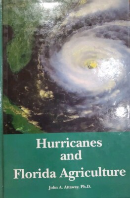 Hurricanes and Florida Agriculture John A. Attaway (1999, Hardcover ...