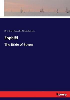 Zophiel: The Bride of Seven by Maria Gowen Brooks, Zadel Barnes ...