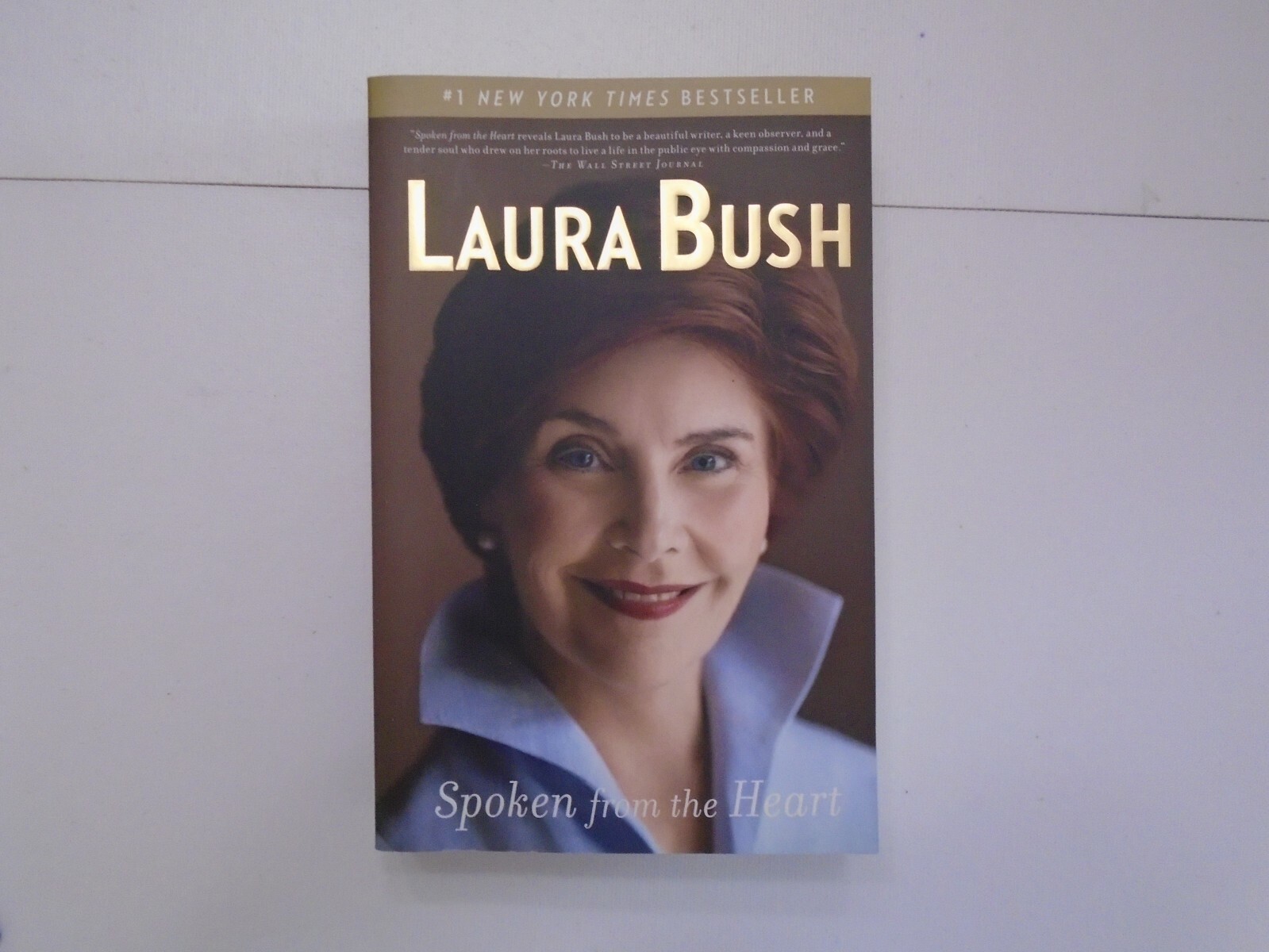 Spoken from the Heart by Laura Bush (2011, PB) 1st Scribner PB Edition ...