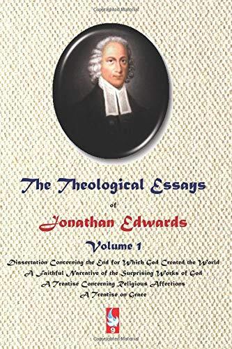 THE THEOLOGICAL ESSAYS OF JONATHAN EDWARDS. VOLUME ONE **BRAND NEW** 9781796460391 | eBay