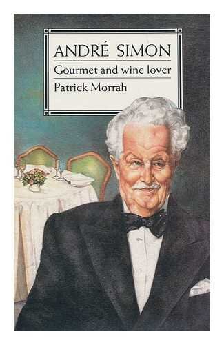 Andre Simon: Gourmet and Wine Lover by Morrah, Patrick Hardback Book The Fast | eBay