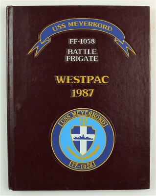 USS Meyerkord (FF-1058) 1987 Westpac Deployment Cruise Book Cruisebook ...