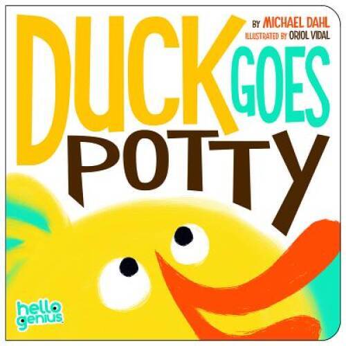Duck Goes Potty (Hello Genius) - Board book By Dahl, Michael ...