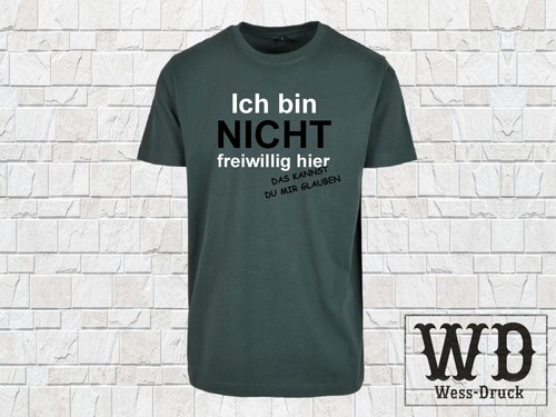 ICH BIN NICHT FREIWILLIG HIER | T-Shirt | Spass | Spruch | Party | Gag ...