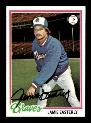 JAMIE EASTERLY SIGNED 1978 TOPPS #264 - ON-CARD AUTOGRAPH -ATLANTA ...