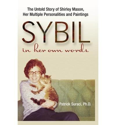 Sybil in Her Own Words: The Untold Story of Shirley Mason, Her Multiple ...