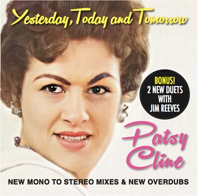PATSY CLINE YESTERDAY, TODAY AND TOMORROW includes 2 NEW duets with JIM ...