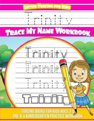 Trinity Letter Tracing For Kids Trace My Name Workbook: Tracing Books ...