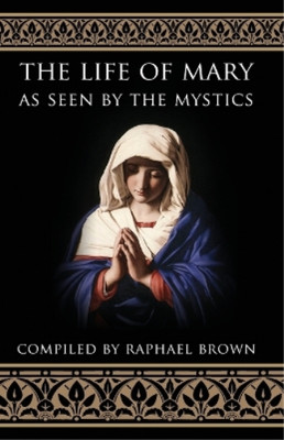 Raphael Brown Edward A. Ryan Life of Mary as Seen by the Mystics (Poche ...