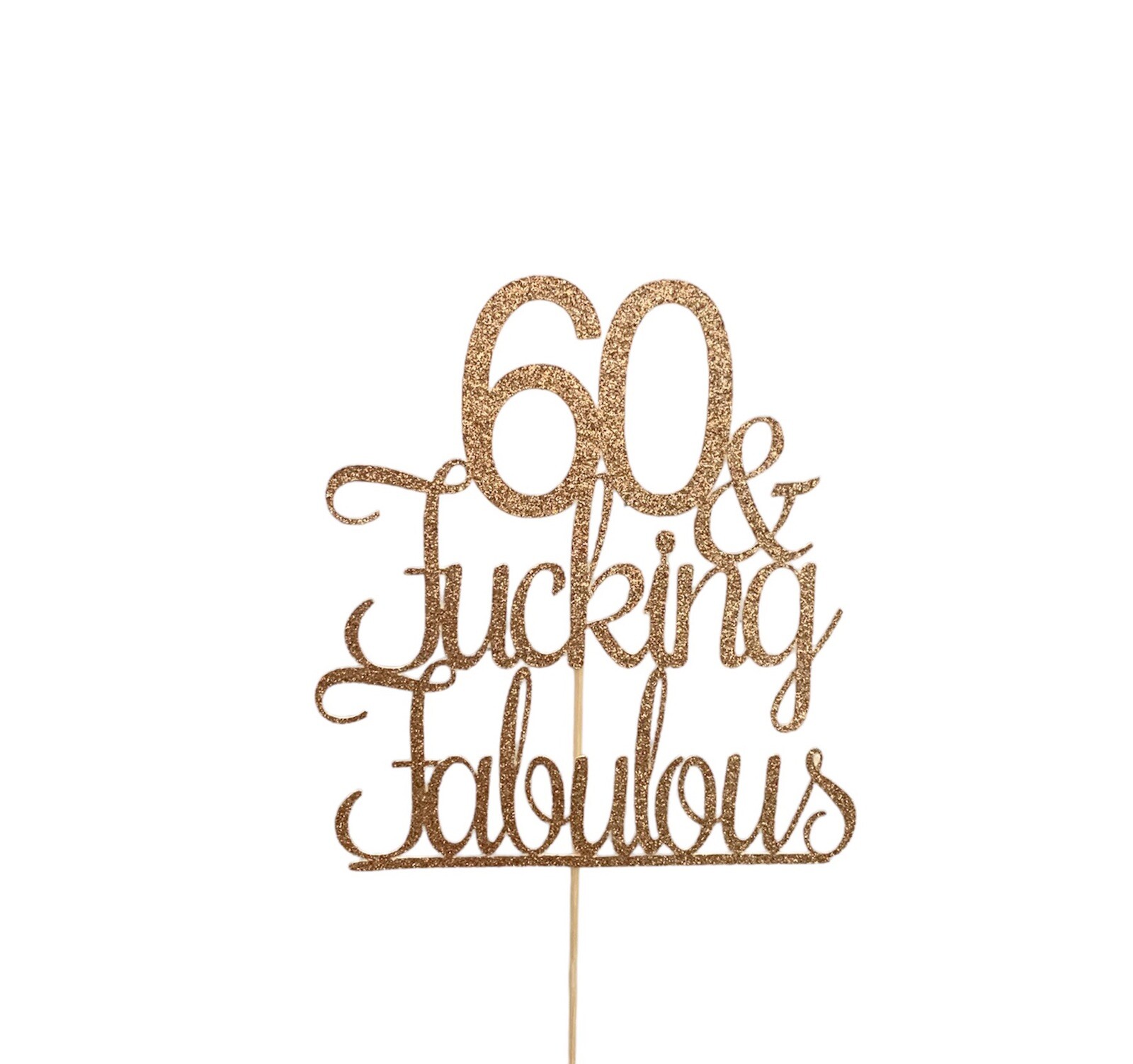 60 & Fucking Fabulous Cake Topper Birthday 60th Sixty Sixtieth.20 ...