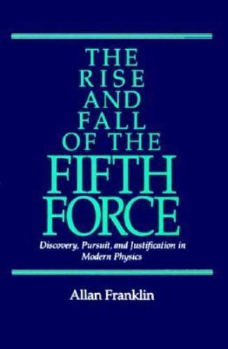 Rise and Fall of the "Fifth Force" : Discovery, Pursuit, and ...