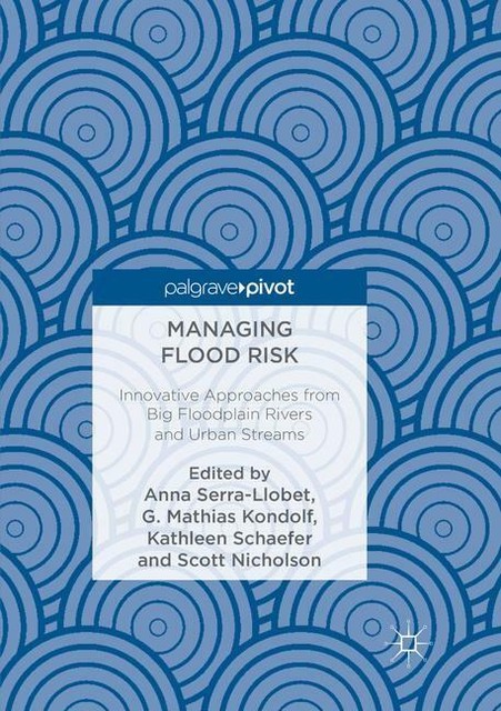 Managing Flood Risk von Kathleen Schaefer G. Mathias Kondolf Anna Serra-Llobet Scott Nicholson ...