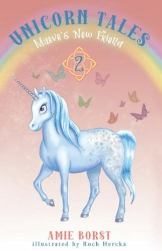 Maeve's New Friend; Unicorn Tales - 1948882094, paperback, Amie Borst ...