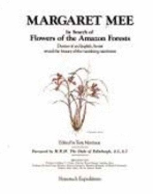 Margaret Mee: In Search of Flowers of the Amazon Forests: Diaries of an ...