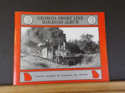 Georgia Short Line Railroad Album By Albert M Langley Jr. Soft Cover | eBay